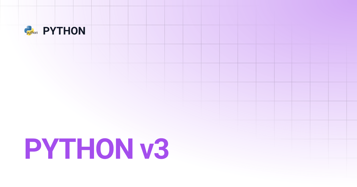 PYTHON v3 | PYTHON PYTHON v3 | PYTHON